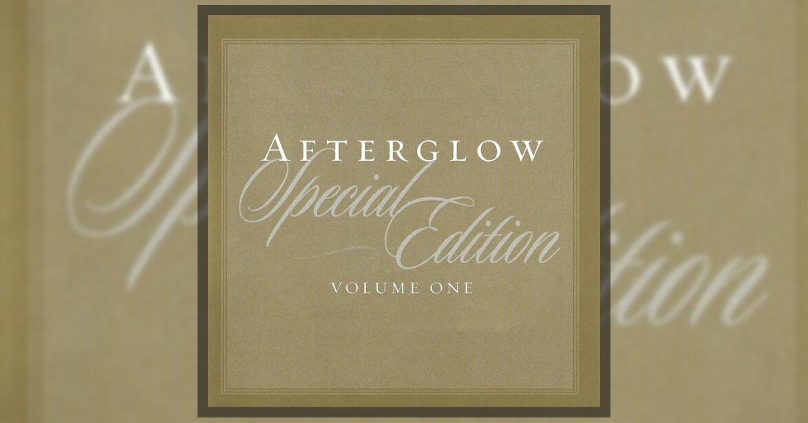 Afterglow - Afterglow Special Edition Volume One